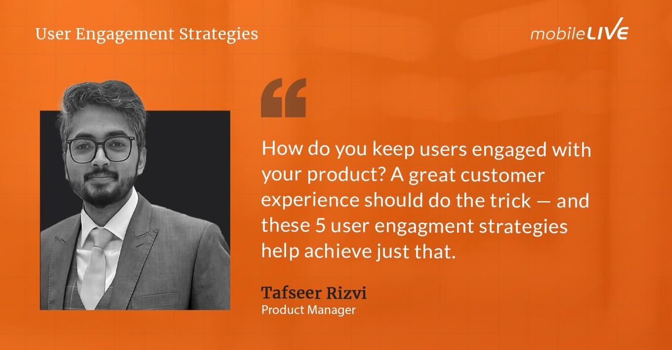 Improving Customer Experience with the Right User Engagement Strategy