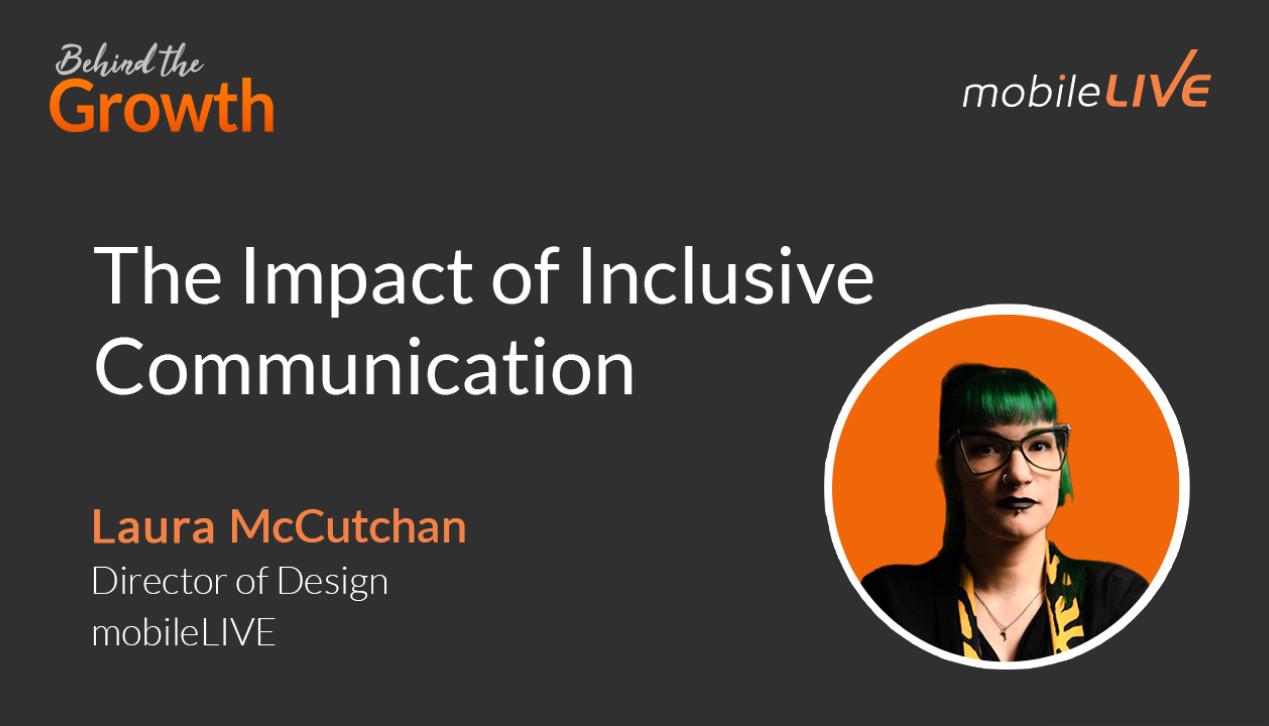 The Impact of Inclusive Communication - mobileLIVE